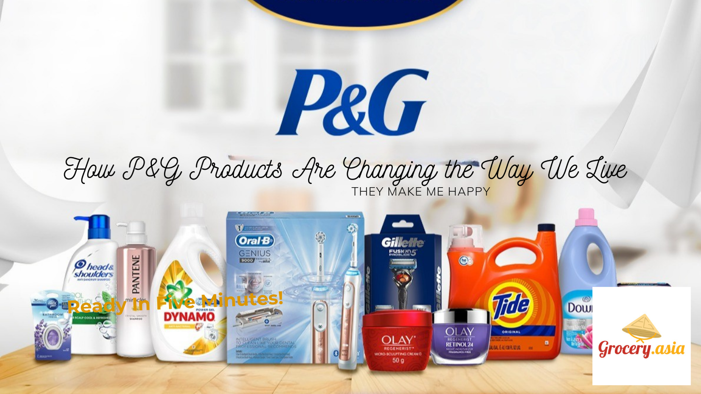 How P&G Products Are Changing the Way We Live